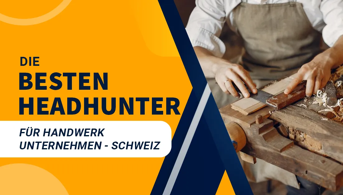 Die besten Headhunter für Handwerk Unternehmen - Schweiz