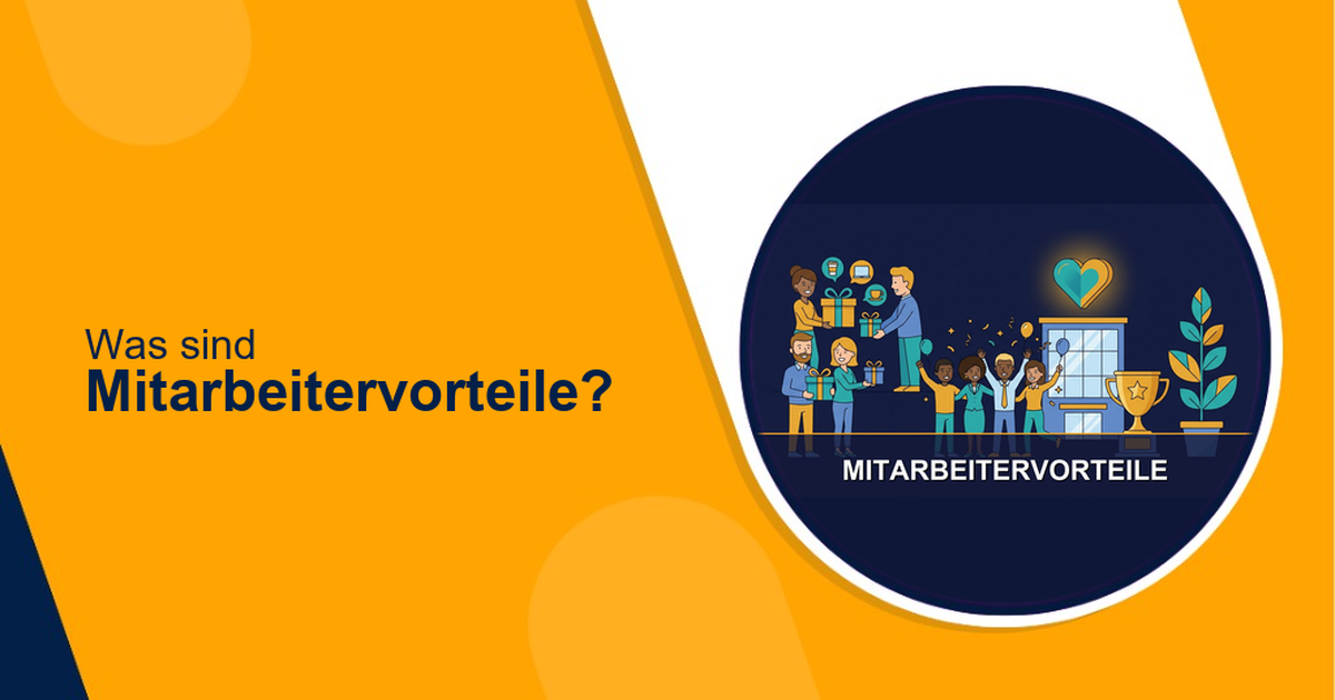Was sind Mitarbeitervorteile? Definition, Vorteile, Nachteile